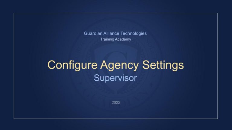Supervisor Training Videos – Guardian Alliance Technologies